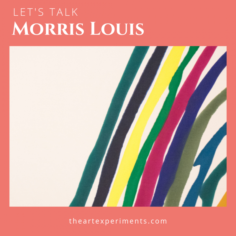 Let’s Talk Morris Louis | Color Field Artist, Poured Painting – The Art ...